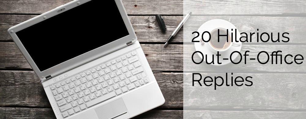 20 Hilarious Out-Of-Office Replies For Your Next Vacation